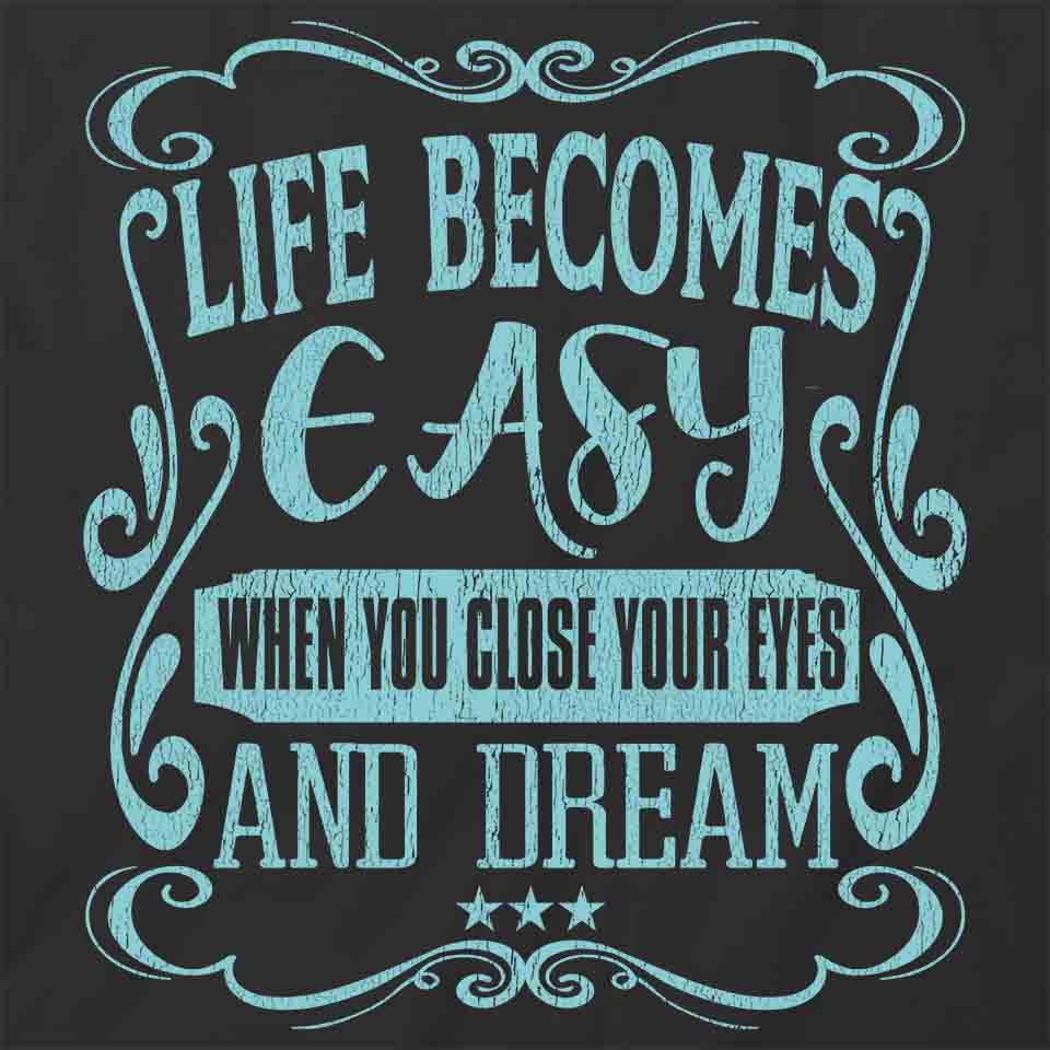 Life Becomes Easy When You Dream T-Shirt | White Tee Gift - Walmart.com