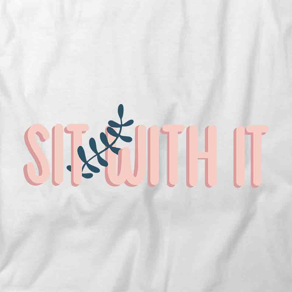 Sit With It T-Shirt | Cool Quote White Tee Gift - Walmart.com
