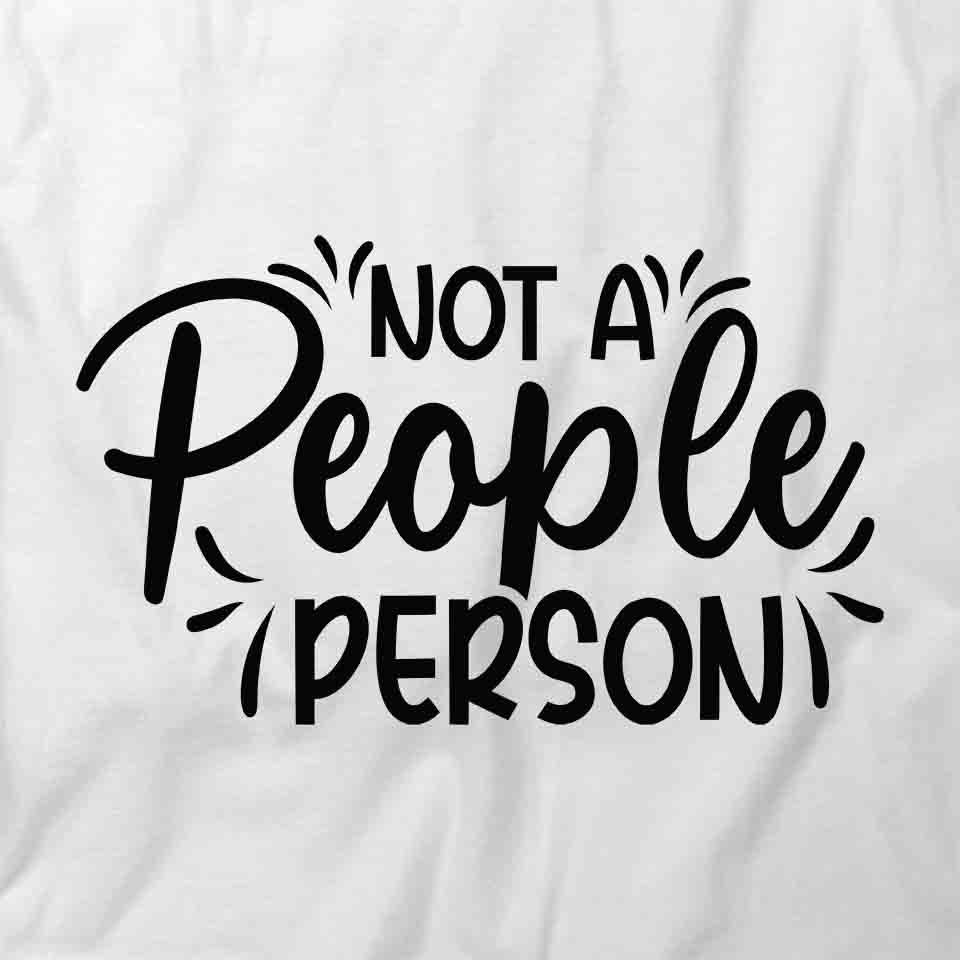 Not A People Person T-Shirt | Anti Social White Tee Gift - Walmart.com
